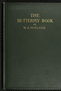 Download book The Butterfly Book A Popular Guide to a Knowledge of the ...