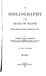 Download book A Bibliography Of The State Of Maine From The Earliest ...