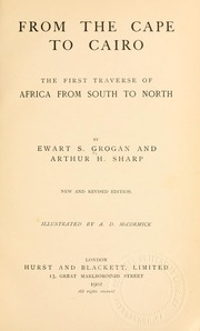 Download book From The Cape To Cairo The First Traverse Of Africa From ...